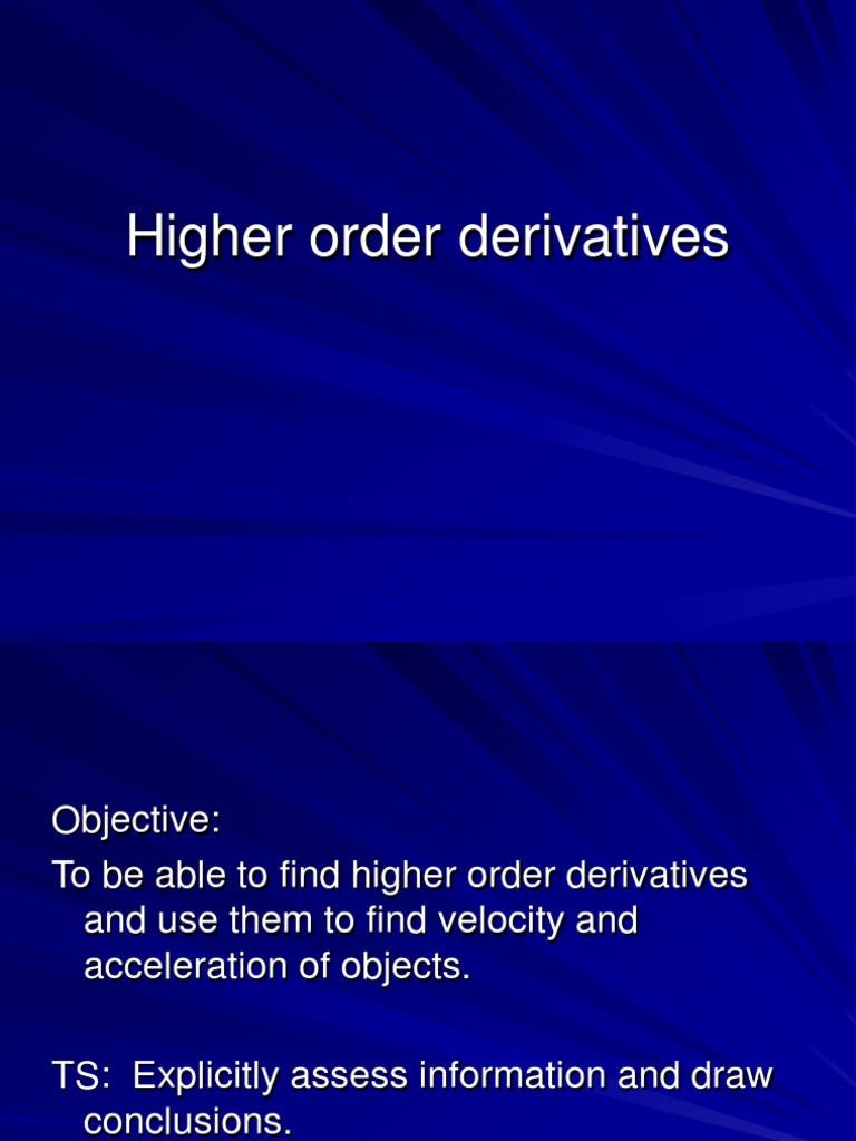 Higher Order Derivatives Explained | PDF | Acceleration | Velocity
