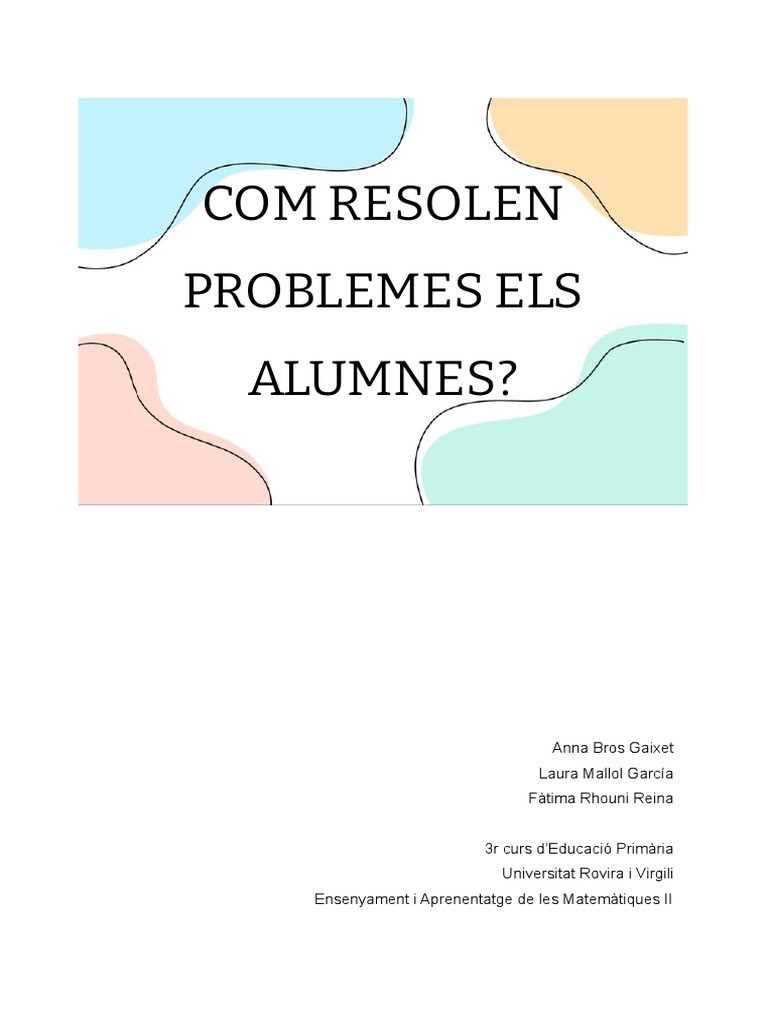 Com Resolen Problemes Els Alumnes?: Anna Bros Gaixet Laura Mallol ...