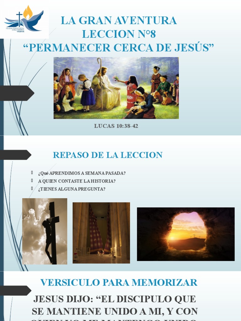 La Gran Aventura Leccion N°8 "Permanecer Cerca de Jesús": LUCAS 10:38-42 | PDF | María, madre de ...