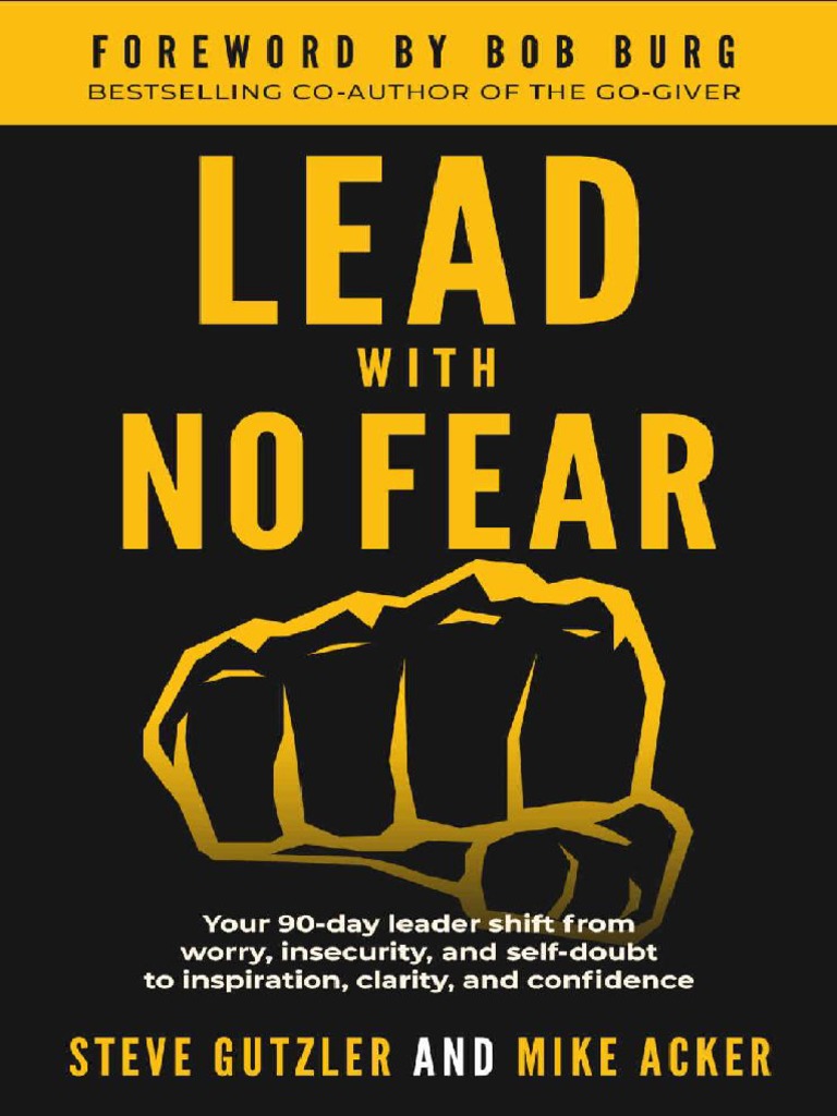 Lead With No Fear Your 90-Day Leader Shift From Worry, Insecurity, and Self-Doubt To Inspiration ...