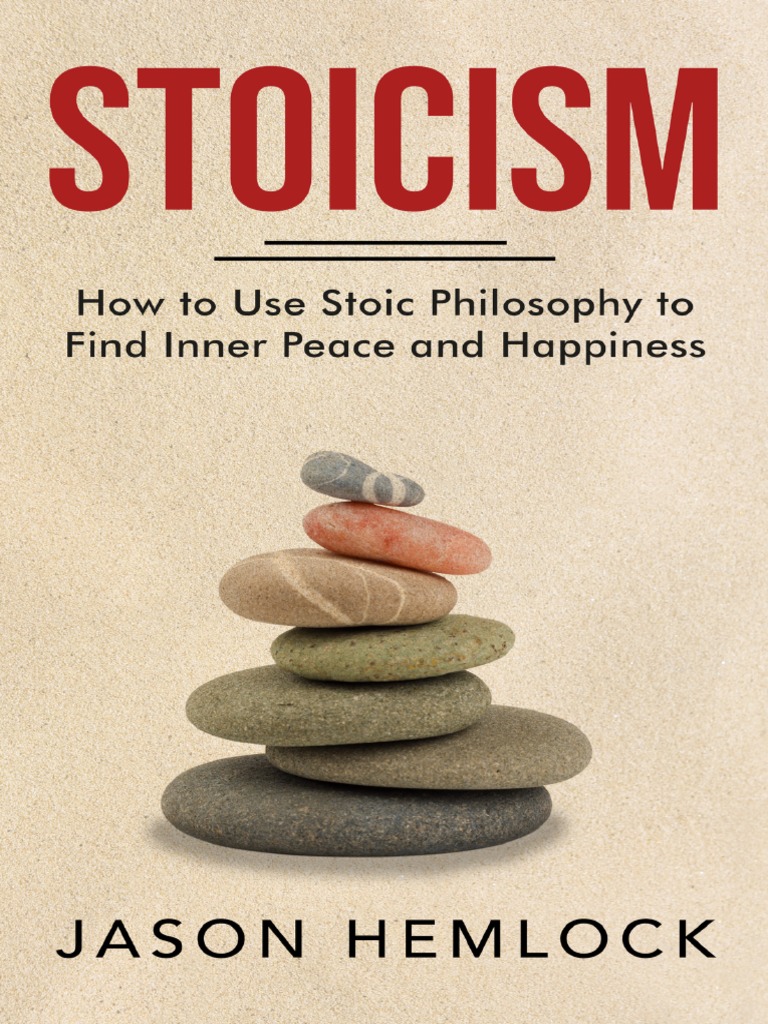 Stoicism - How To Use Stoic Philosophy To Find Inner Peace and ...