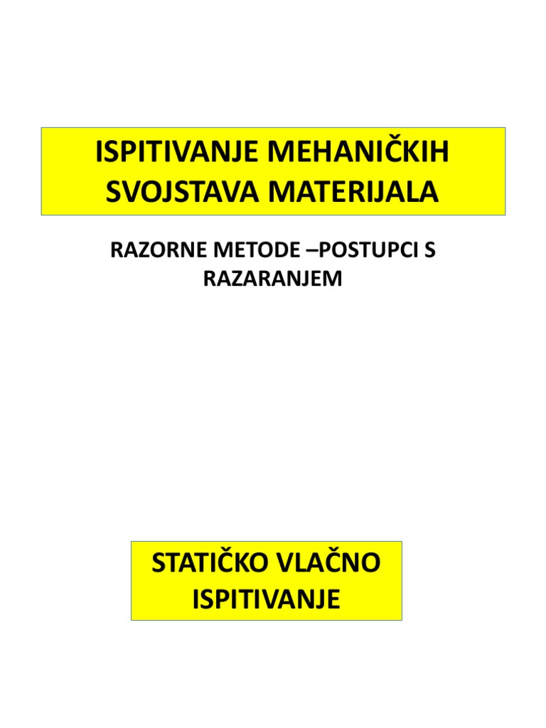 Ispitivanje Mehaničkih Svojstava Materijala: Razorne Metode - Postupci S Razaranjem | PDF