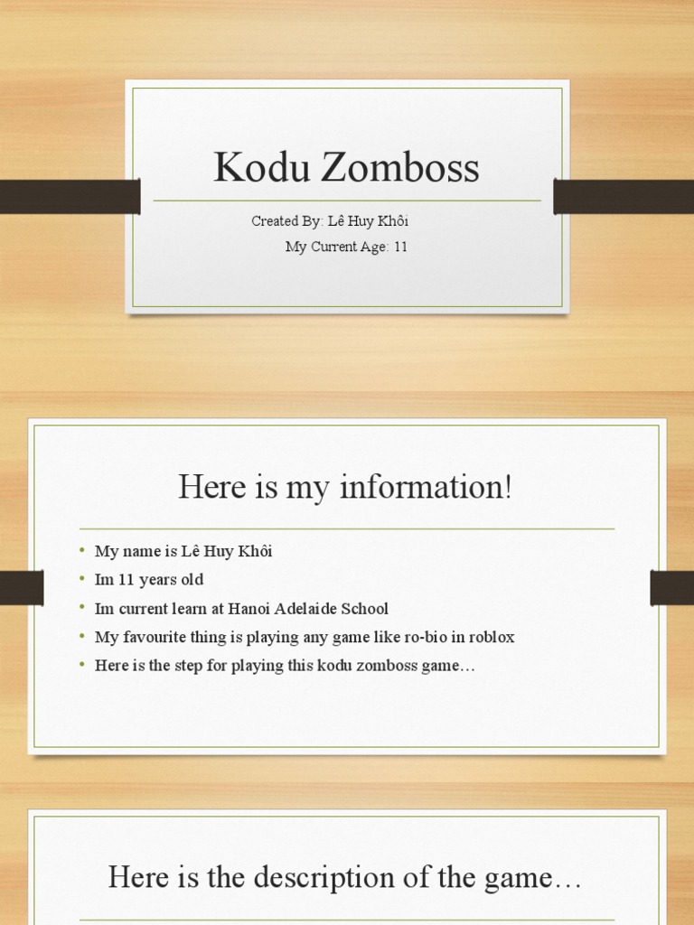 Kodu Zomboss: Created By: Lê Huy Khôi My Current Age: 11 | PDF