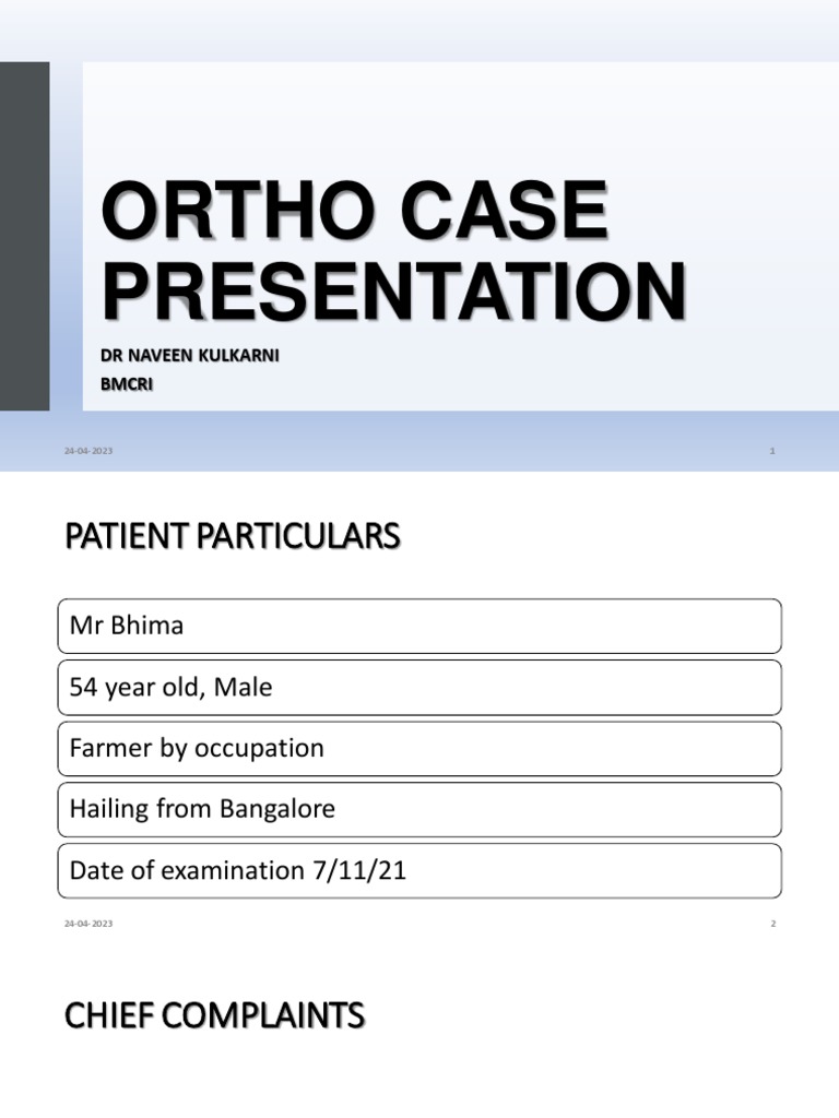 Ortho Case Presentation: DR Naveen Kulkarni Bmcri | PDF