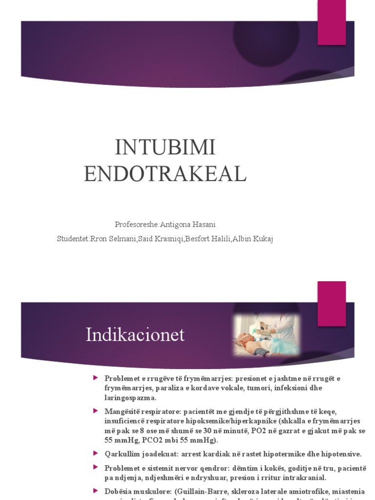 Intubimi Endotrakeal: Profesoreshe:Antigona Hasani Studentet:Rron ...