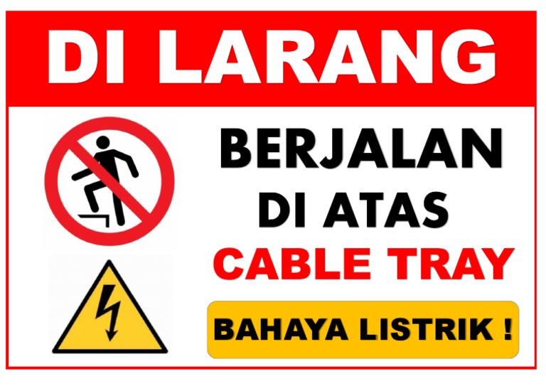 Safety Sign - Rambu-Rambu Dilarang Berjalan Di Atas Cable Tray | PDF