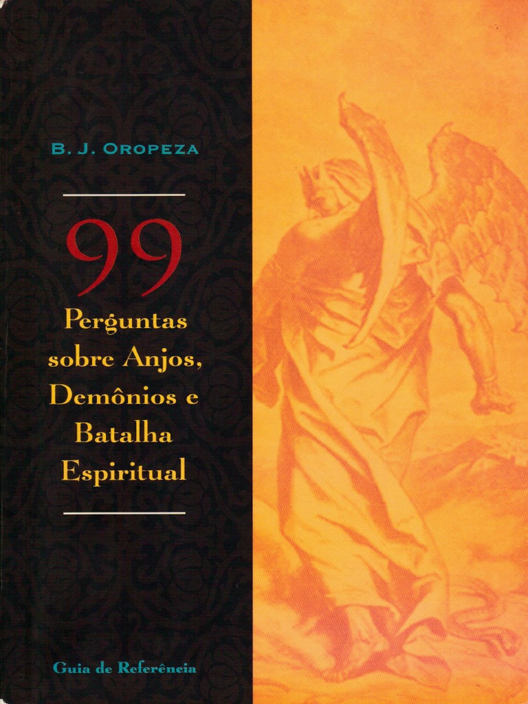 99 Perguntas Sobre Anjos, Demônios e Batalha Espiritual | PDF