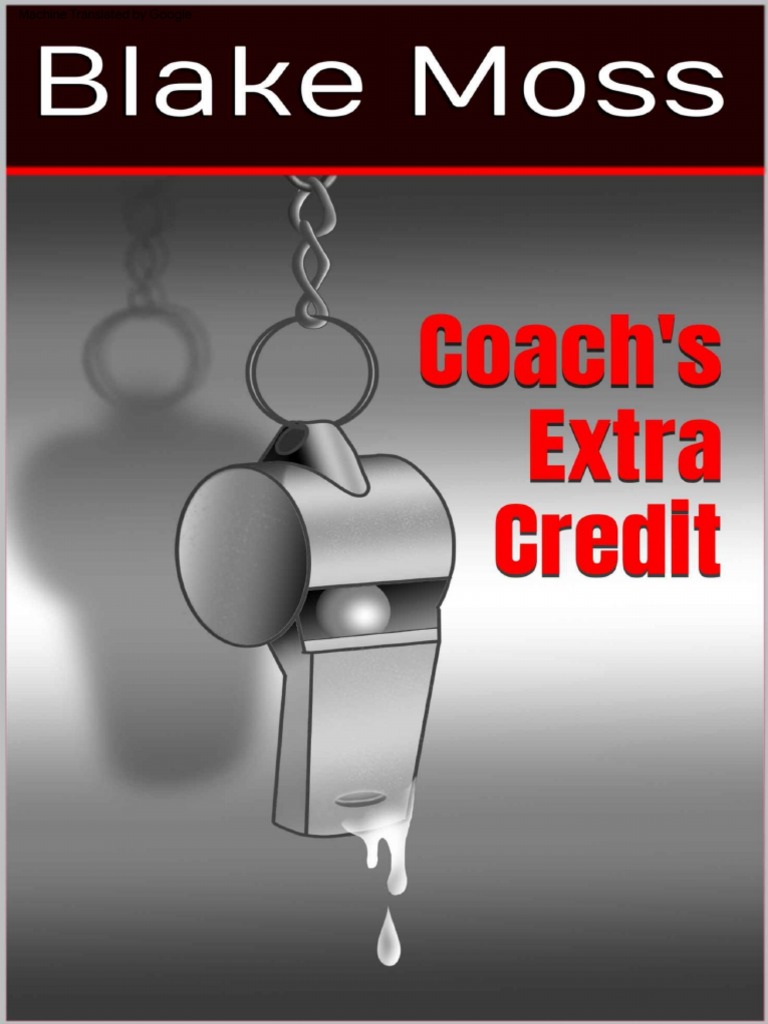 Coach - S Extra Credit - A First Time, MM, Rough Forced Age-Gap, BDSM, Fantasy Romance, Golden ...