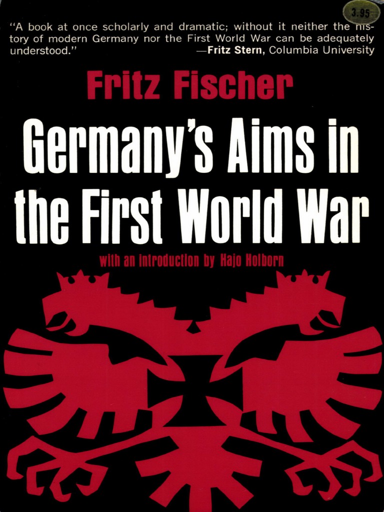 Fischer, Fritz - Germany's Aims in The First World War | PDF | German ...