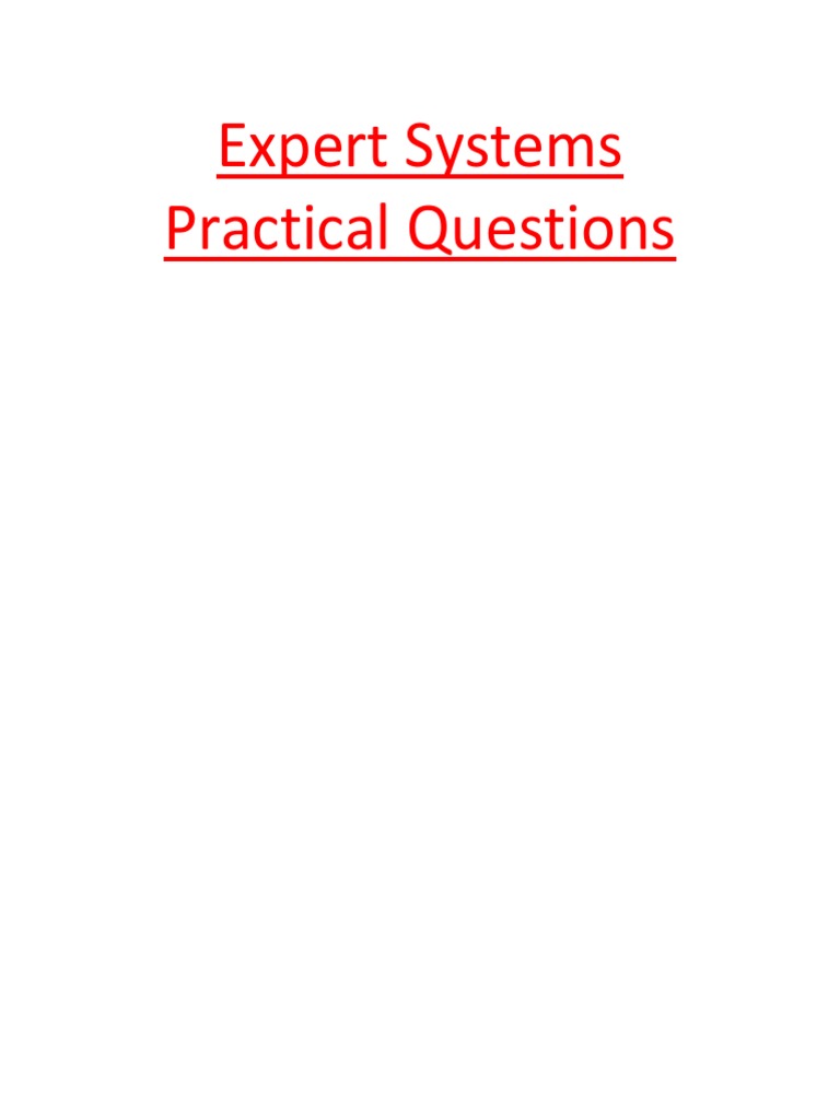 Expert Systems Practical Questions | PDF | Teaching Methods & Materials