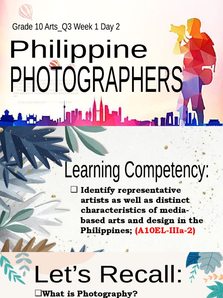 Q3-PPT-ARTS10 - Photography (Philippine Photographers) | PDF | Photographer | Hobbies