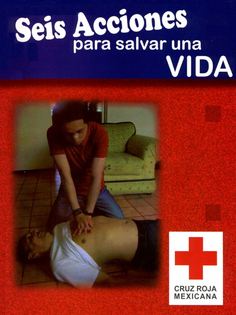 6 Acciones para Salvar Una Vida. Cruz Roja Mexicana - 2011 | PDF