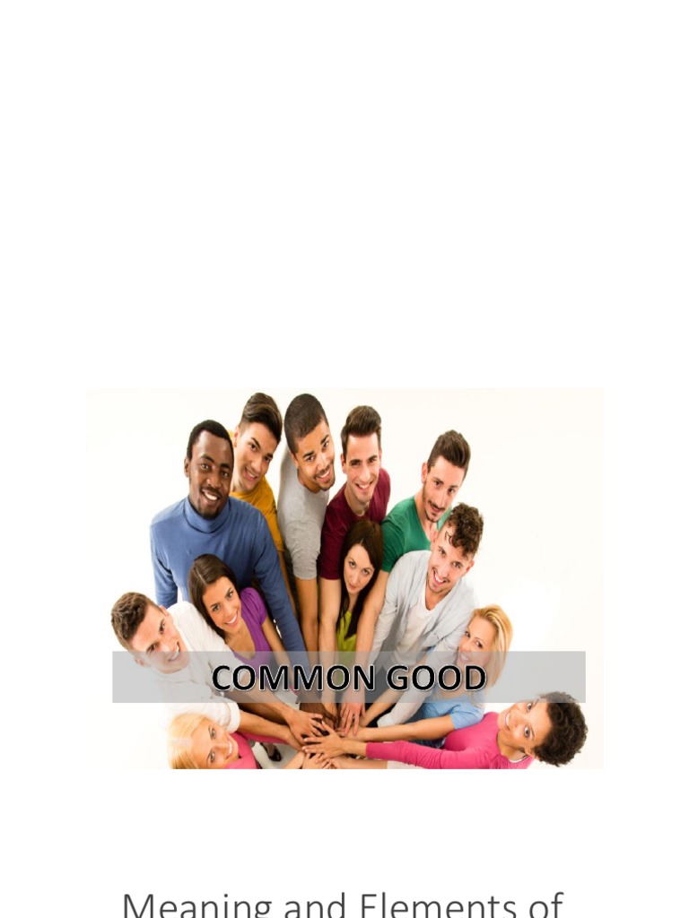 Common Good: Meaning and Elements | PDF | Catholic Social Teaching ...