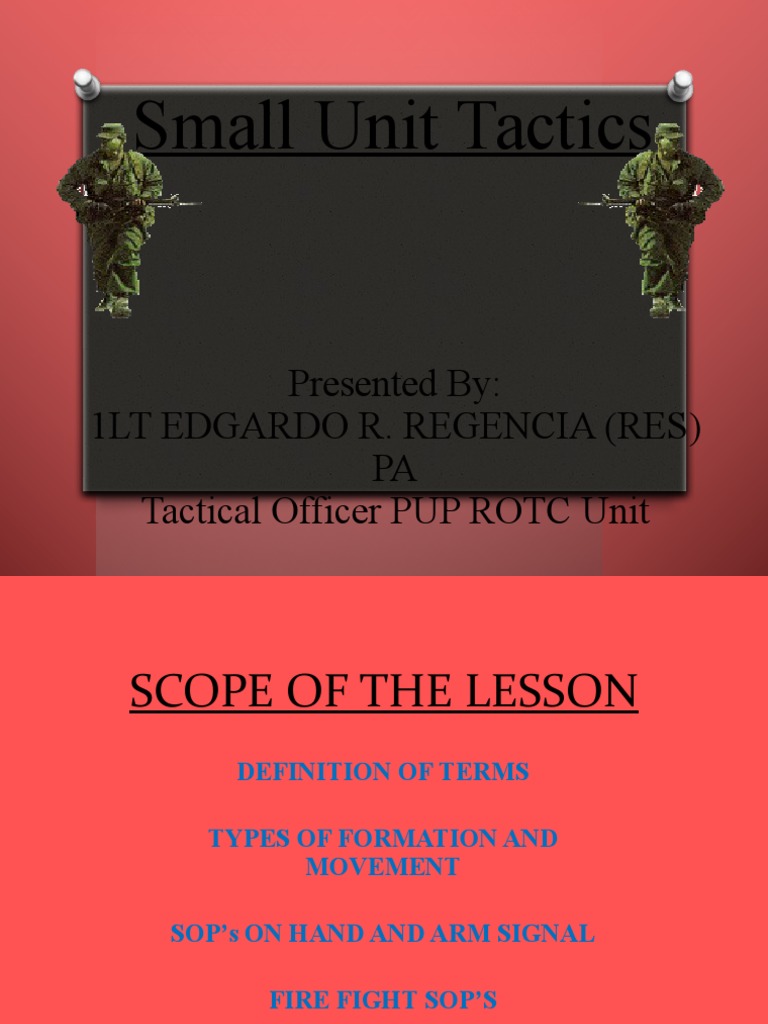 Small Unit Tactics: Presented By: 1Lt Edgardo R. Regencia (Res) PA ...