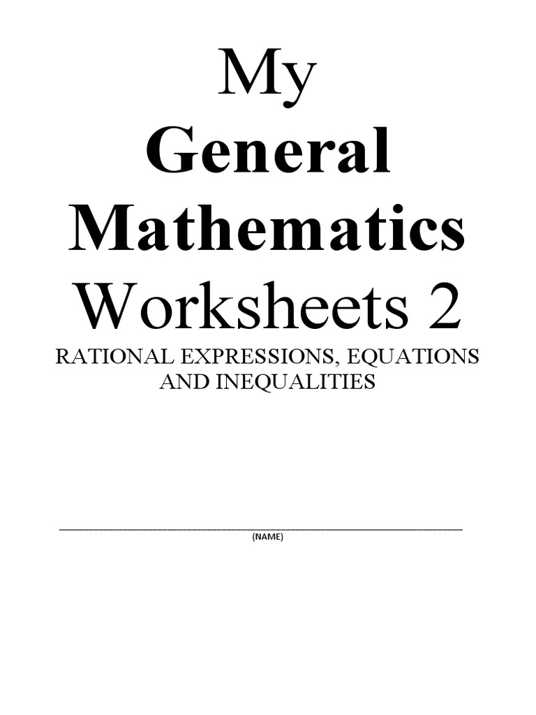 General Mathematics Worksheets 2: Rational Expressions, Equations and ...