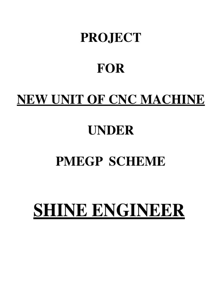 Project FOR New Unit of CNC Machine Under Pmegp Scheme: Shine Engineer | PDF | Banks | Working ...