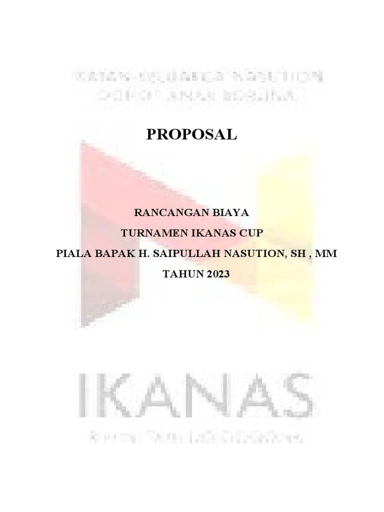 Proposal: Rancangan Biaya Turnamen Ikanas Cup Piala Bapak H. Saipullah Nasution, SH, MM TAHUN ...