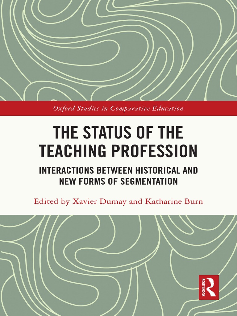 The Status of The Teaching Profession: Interactions Between Historical ...