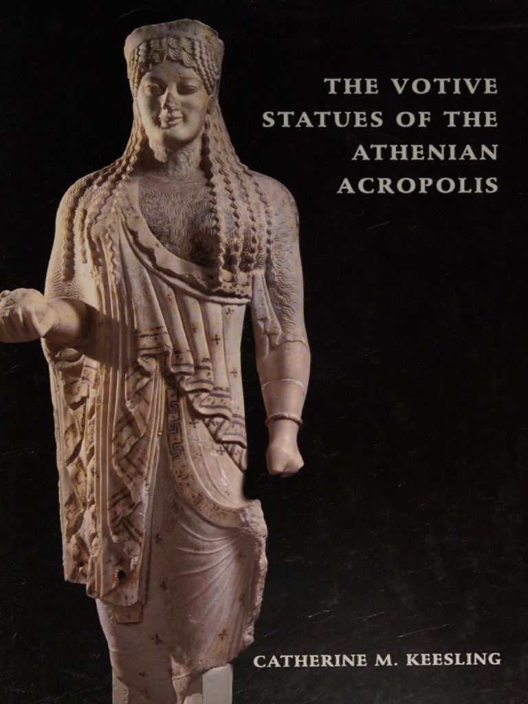 Katherine Keesling - The Votive Statues of The Athenian Acropolis ...