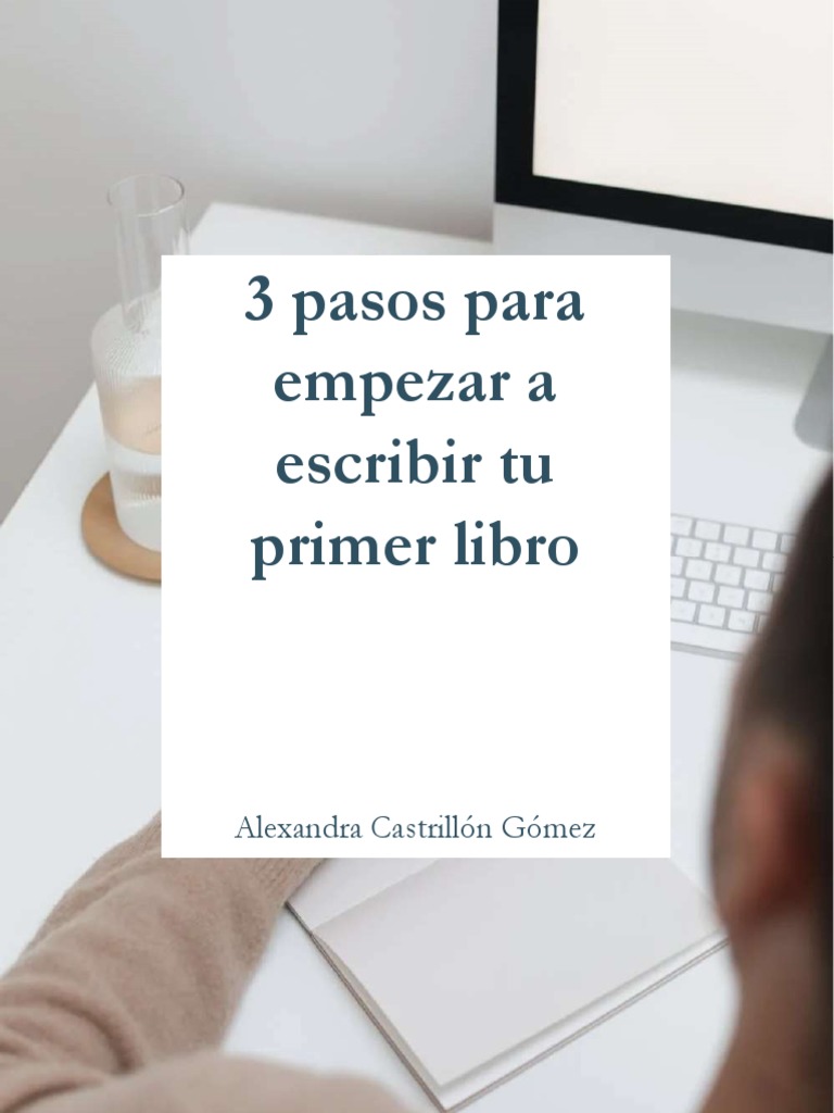 3 Pasos para Empezar A Escribir Tu Libro - Alexa | PDF | Escritores