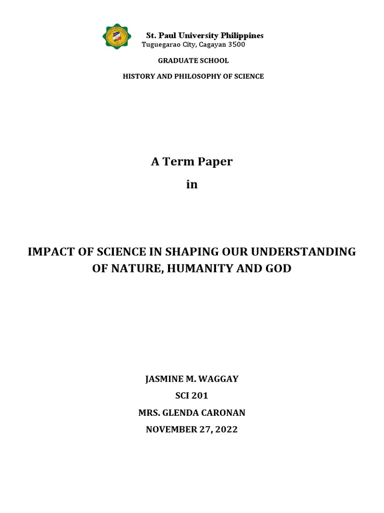 Term Paper in Impact of Science in Shaping Our Understanding of Nature ...