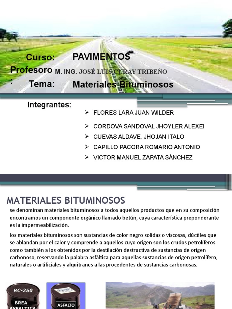 Curso: Pavimentos Profesoro: Tema: Materiales Bituminosos: Integrantes ...