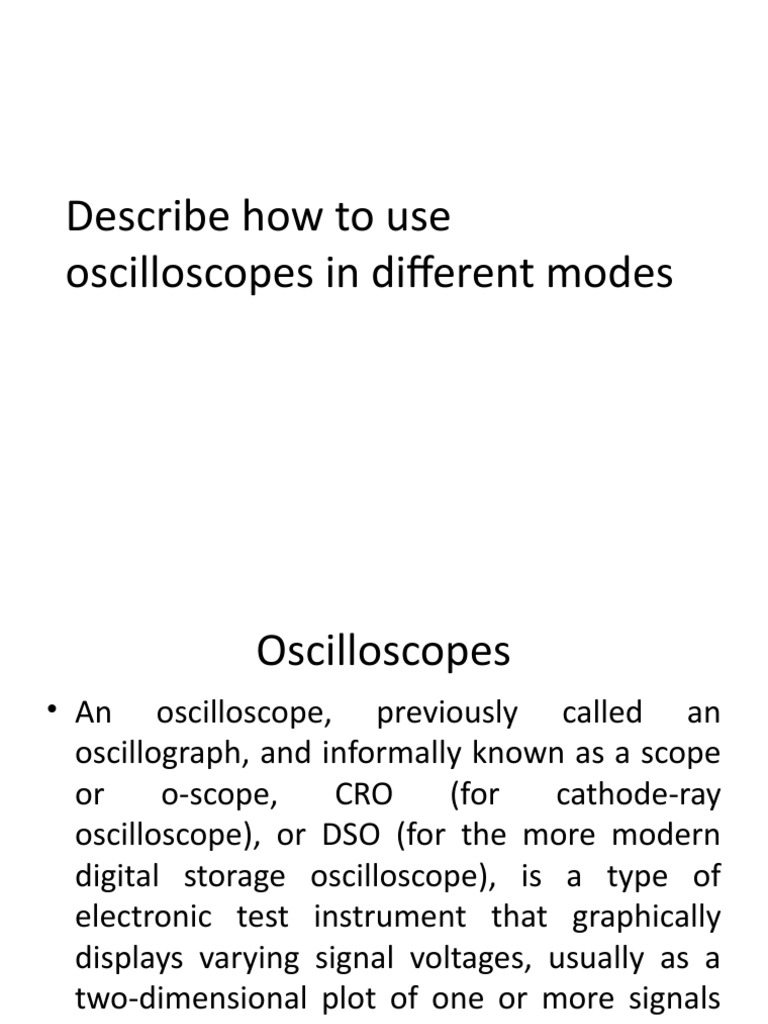 Describe How To Use Oscilloscopes in Different Modes | PDF | Computer Engineering | Electricity