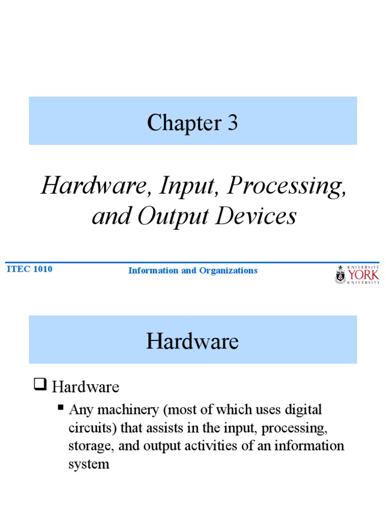 Hardware, Input, Processing, and Output Devices: An Overview of Computer Components, Their ...