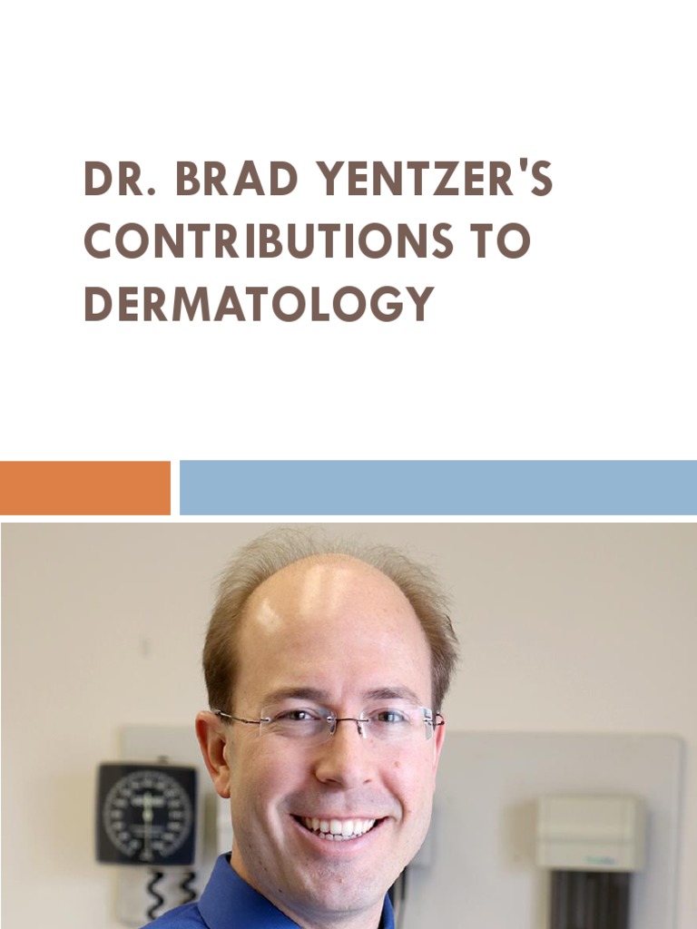 Dr. Brad Yentzer'S Contributions To Dermatology | PDF | Dermatology ...