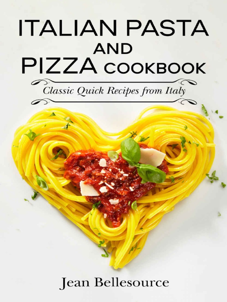 Italian Pasta and Pizza Cookbook Classic Quick Recipes From Italy (Jean ...
