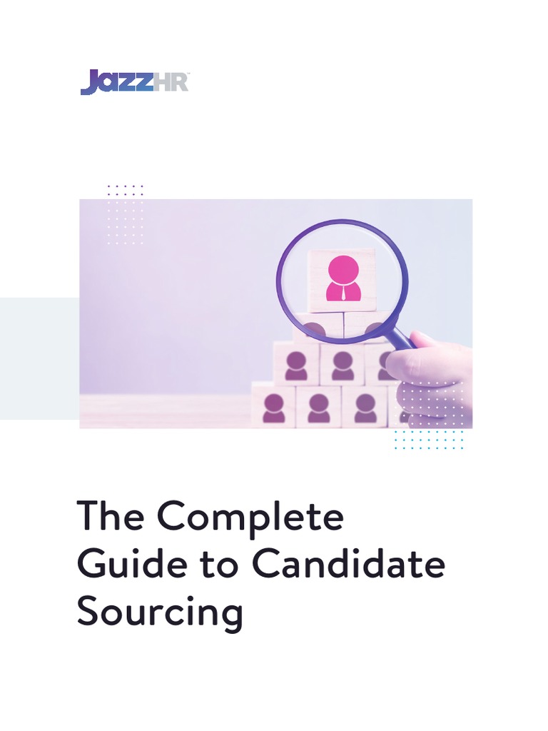 Recruitment - JazzHR-The-Complete-Guide-to-Candidate-Sourcing-eBook ...