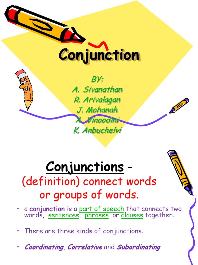 Conjunction: BY: A. Sivanathan R. Arivalagan J. Mohanah A. Vinoodini K ...