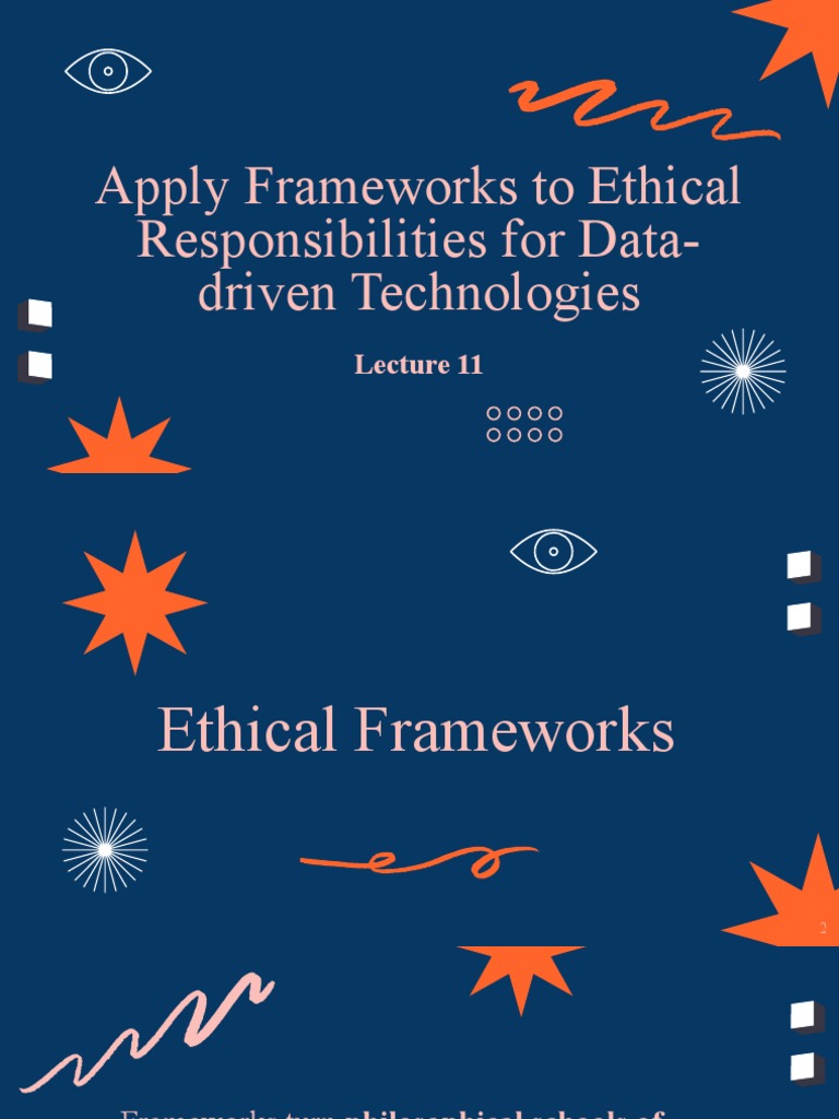 Lecture 11 - Apply Frameworks To Your Ethical Responsibilities For Data ... Lecture 11 - Apply Frameworks To Your Ethical Responsibilities For Data ...