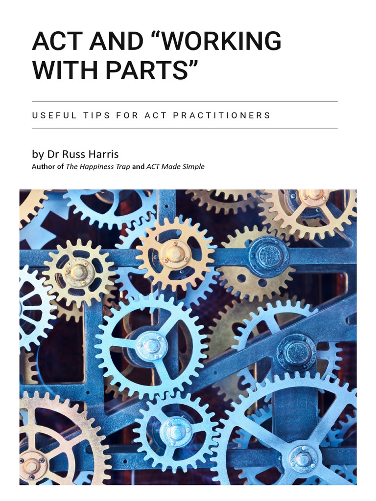Act and "Working With Parts": by DR Russ Harris | PDF | Attachment ...