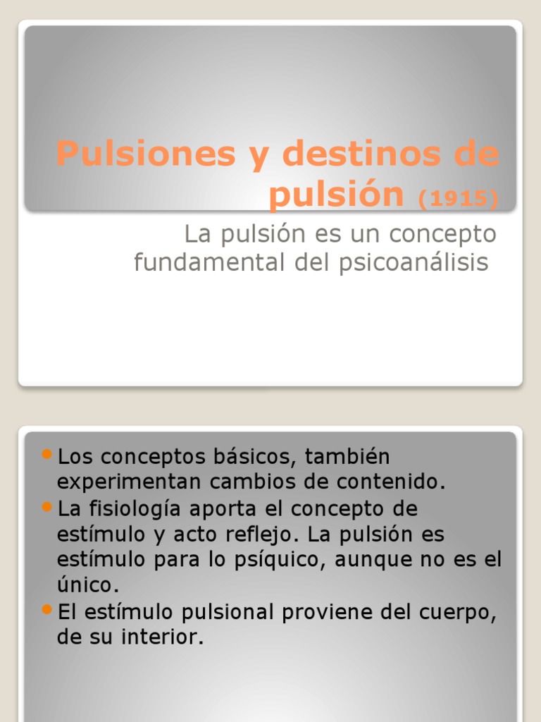 Pulsiones y Destinos de Pulsión: La Pulsión Es Un Concepto Fundamental ...