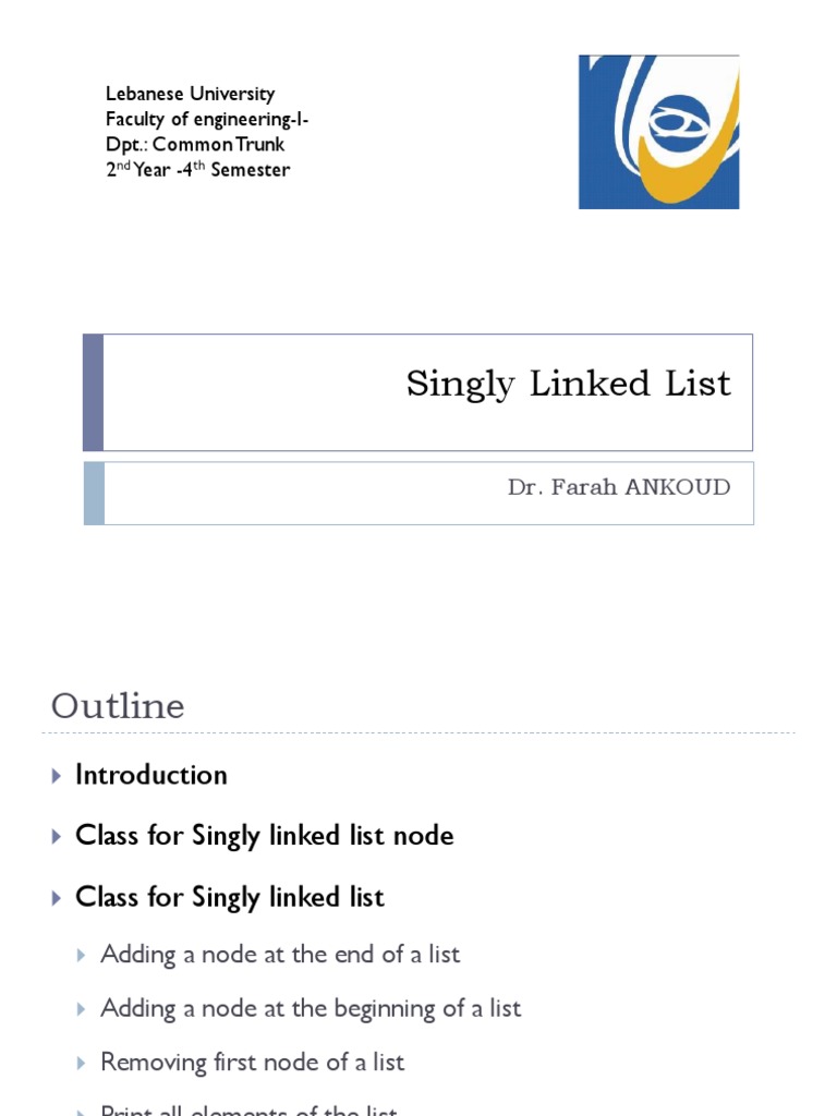 Singly Linked List: Lebanese University Faculty of engineering-I-Dpt ... Singly Linked List: Lebanese University Faculty of engineering-I-Dpt ...