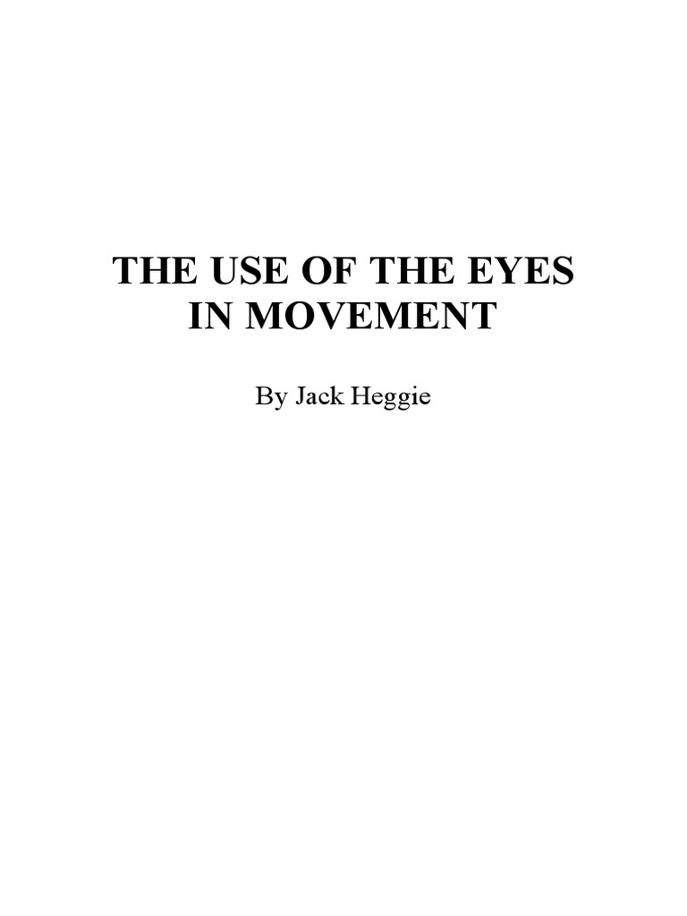 JACK HEGGIE OJOS - The Use of The Eyes in Movement (1985) | PDF | Arm | Eye