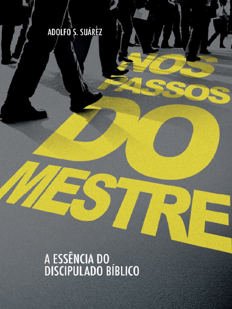 Nos Passos Do Mestre - A Essência Do Discipulado Bíblico | PDF | Jesus | Amor