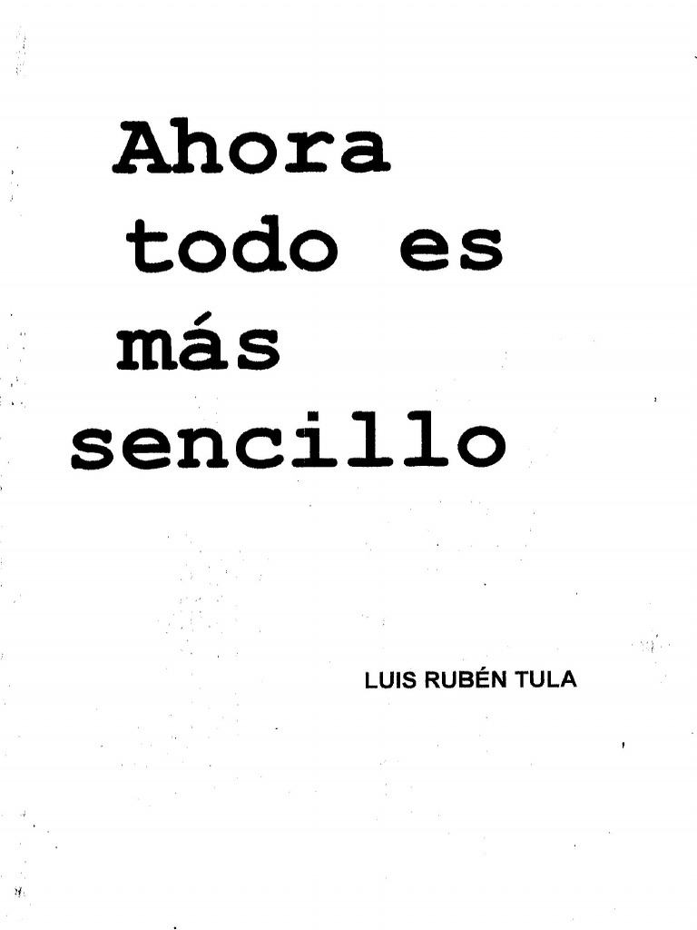 Ahora Todo Es Mas Sencillo - Luis Ruben Tula | PDF