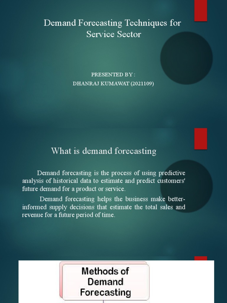 Demand Forecasting Techniques For Service Sector: Presented By: DHANRAJ KUMAWAT (2021109) | PDF ...