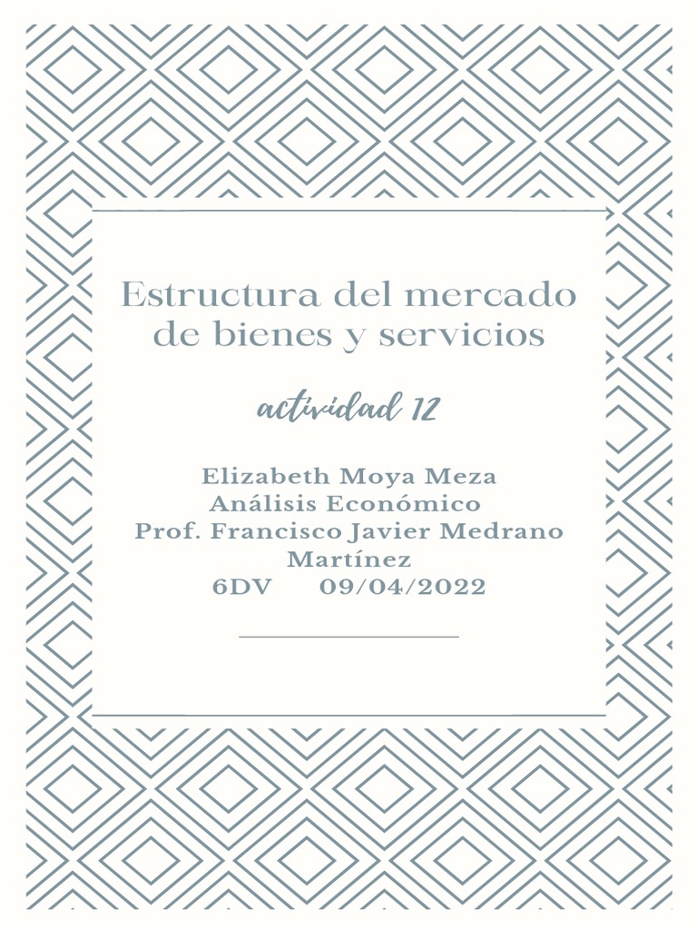 12 Estructura Del Mercado de Bienes y Servicios - MoyaMezaElizabeth - 6DV PDF | PDF