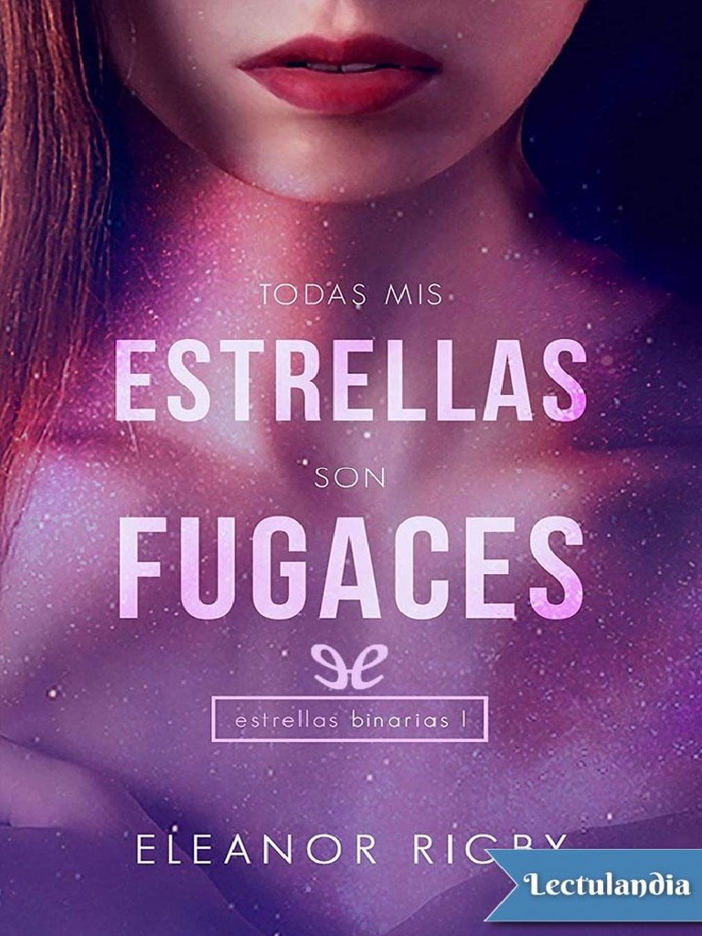 Todas Mis Estrellas Son Fugaces - Eleanor Rigby PDF | PDF