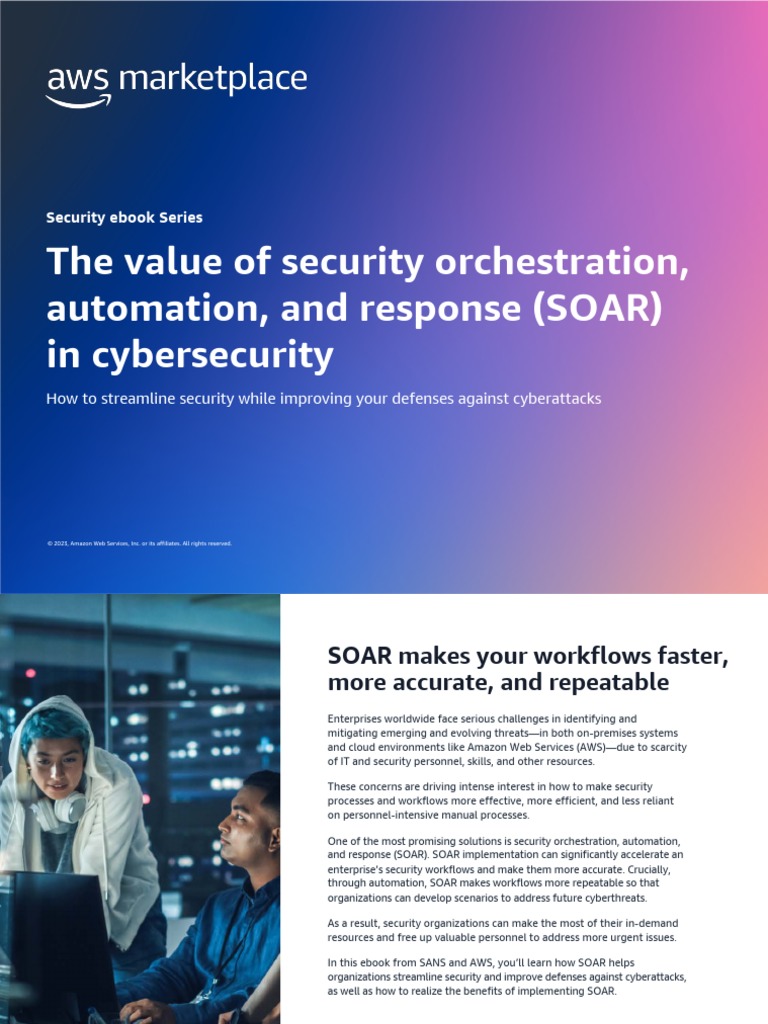 The value of security orchestration,automation, and response (SOAR)in cybersecurity.pdf | PDF