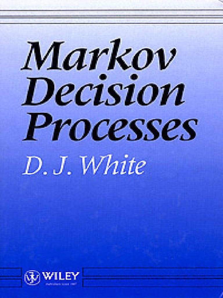 Markov Decision Processes (D. J. White) PDF | PDF