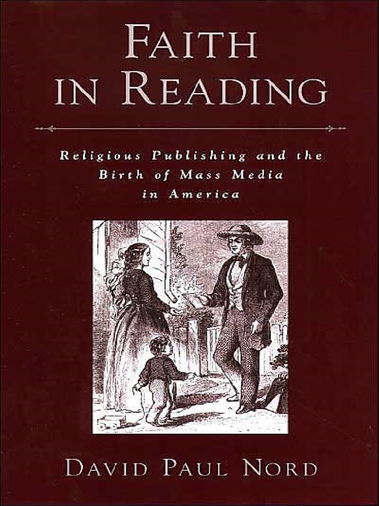 Faith in Reading Religious Publishing and The Birth of Mass Media in ...
