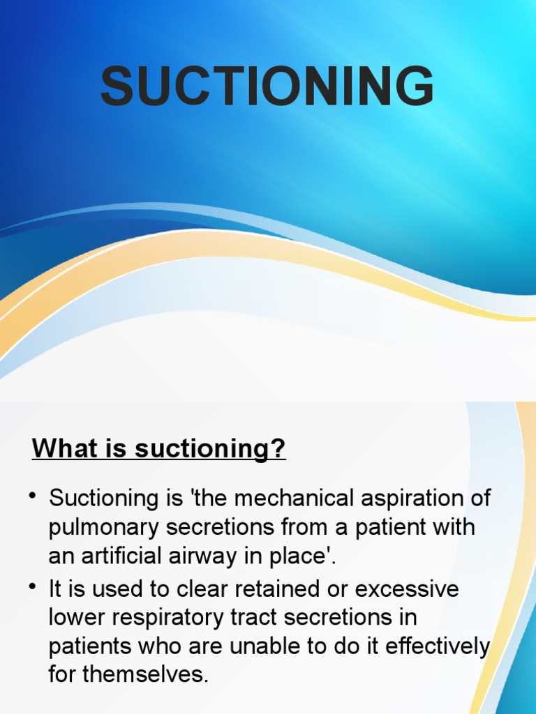 Suctioning | PDF | Respiratory Tract | Clinical Medicine