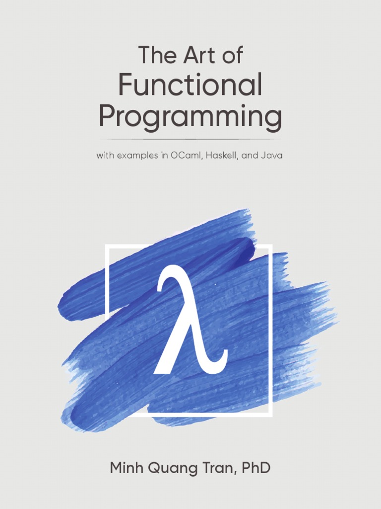 Minh Quang Tran - The Art of Functional Programming-Independently ...