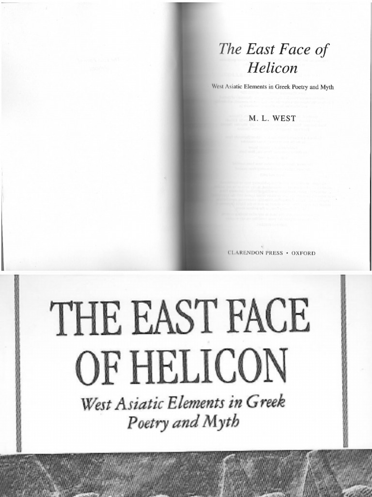 The East Face of Helicon West Asiatic Elements in Greek Poetry and Myth ...