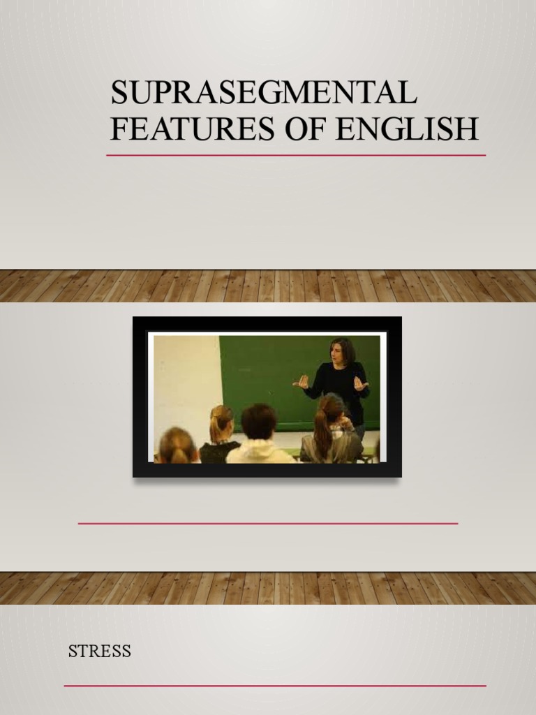 Suprasegmental Features | PDF | Stress (Linguistics) | English Language