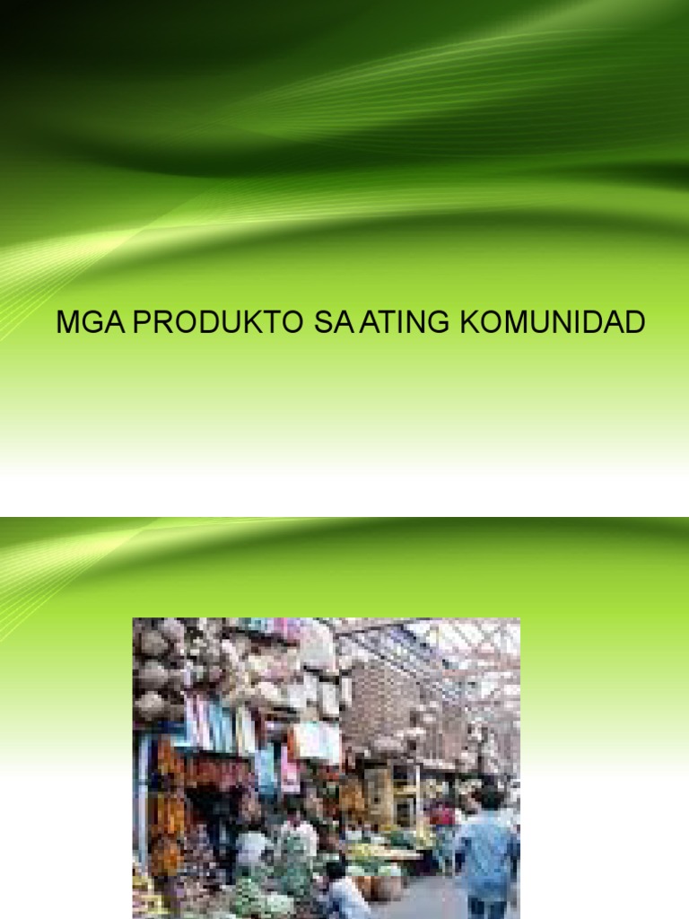 EPP 5 PPT Q3 - Mga Produkto Sa Ating Komunidad | PDF